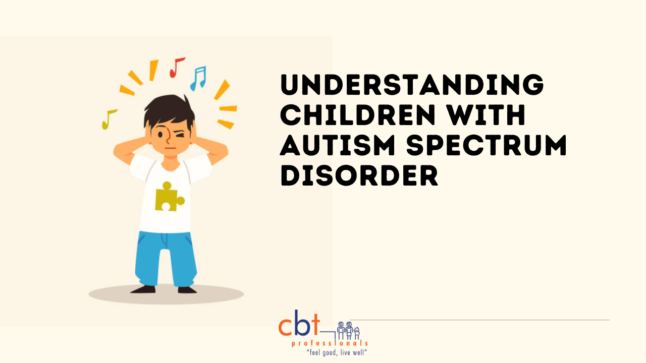 Understanding Autism Spectrum Disorder Psychologist Gold Coast CBT