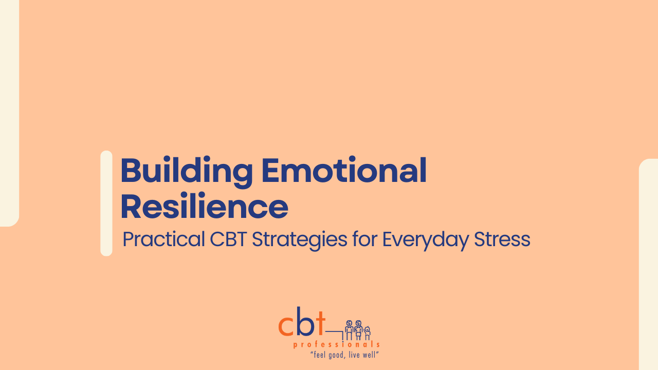 Building Emotional Resilience: Practical CBT Strategies for Everyday ...